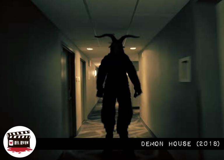 Reel Review: Demon House (2018) - Morbidly Beautiful
