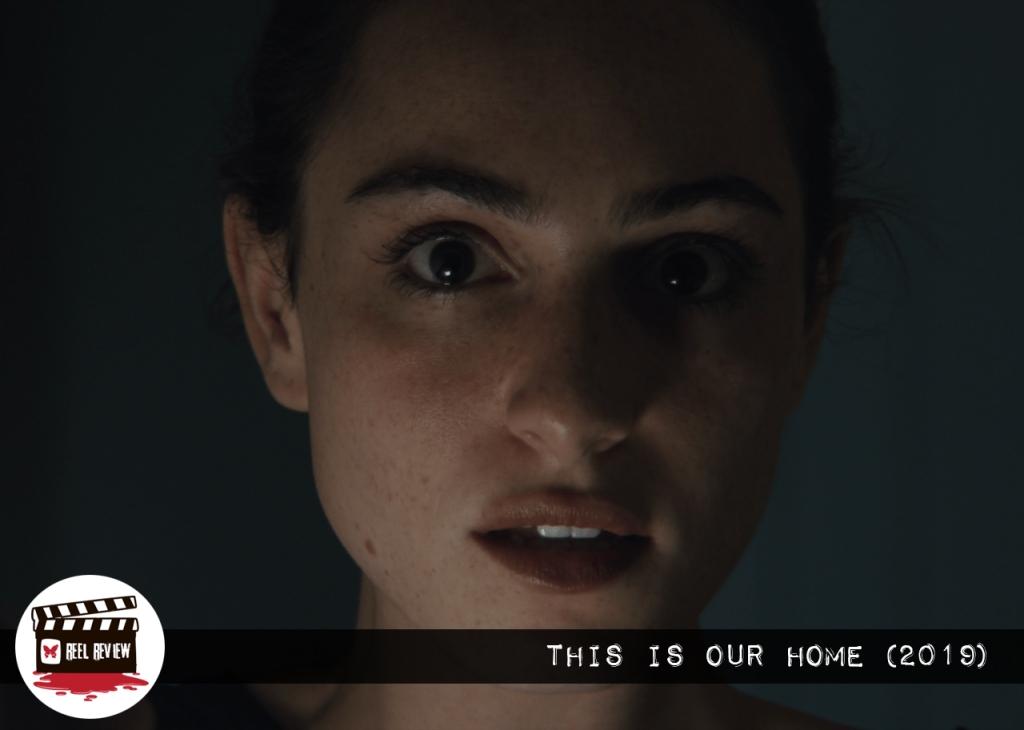Reel Review: This Is Our Home (2019) - Morbidly Beautiful