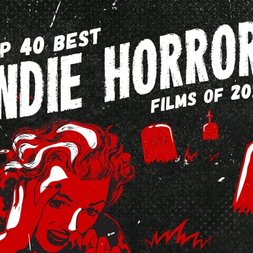Best 27 Indie Horror Films of 2017 - Morbidly Beautiful