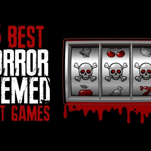 Top 6 Horror-Themed Online Slot Games - Morbidly Beautiful