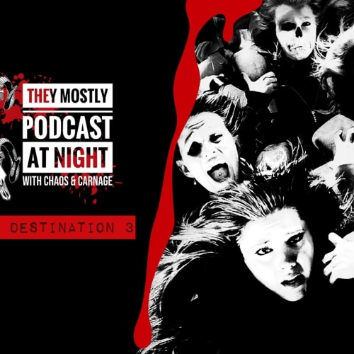 They Mostly Podcast at Night: The Final Girls - Morbidly Beautiful