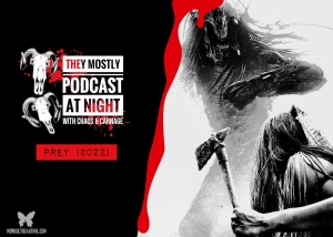 They Mostly Podcast at Night: Prey - Morbidly Beautiful