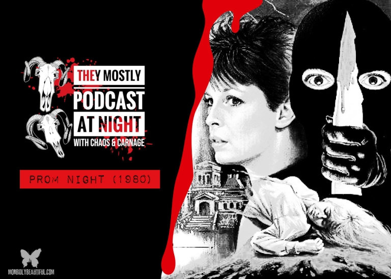 They Mostly Podcast at Night: Prom Night - Morbidly Beautiful