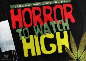 6 Great Scary Movies to Watch While High - Morbidly Beautiful