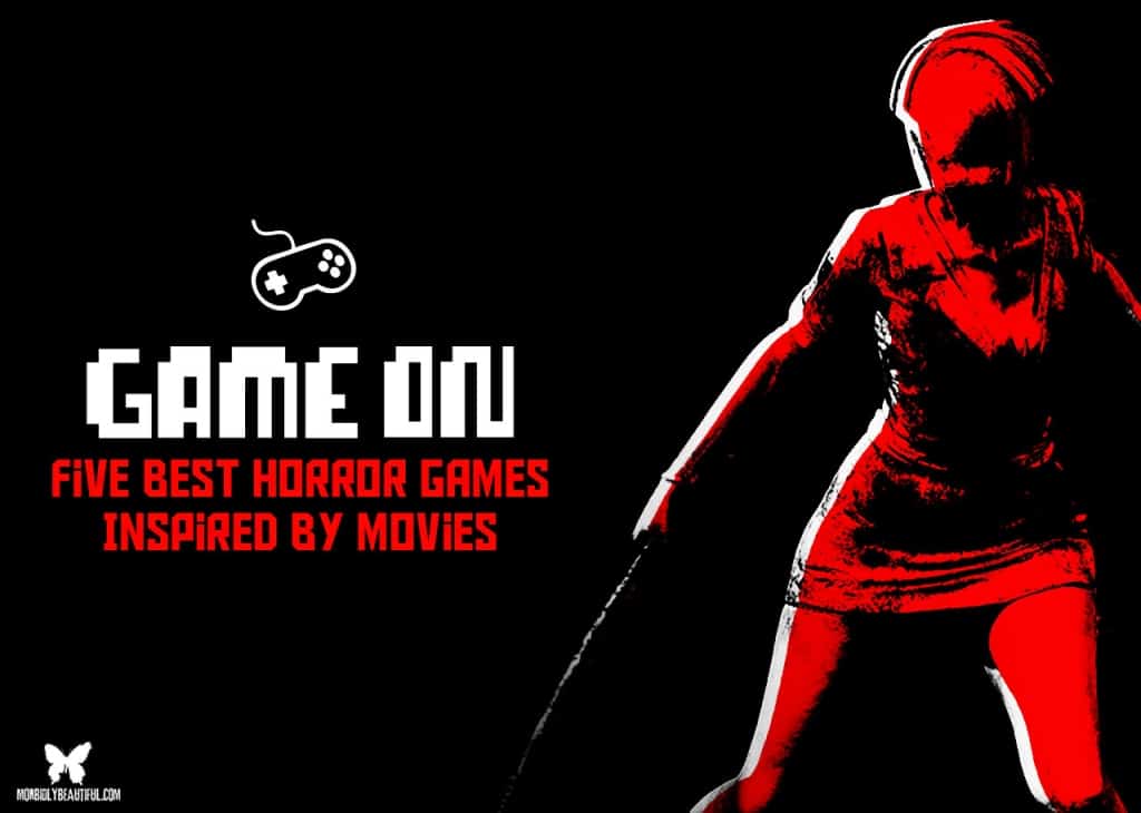 Five Best Horror Games Inspired by Movies - Morbidly Beautiful