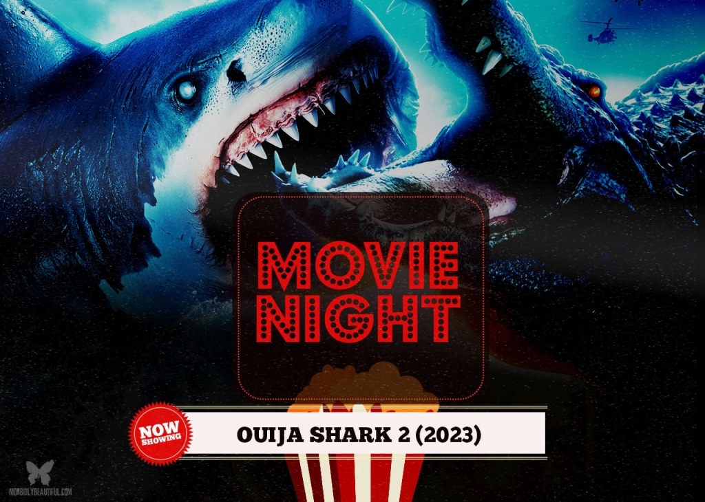 Movie Night: Ouija Shark 2 - Morbidly Beautiful