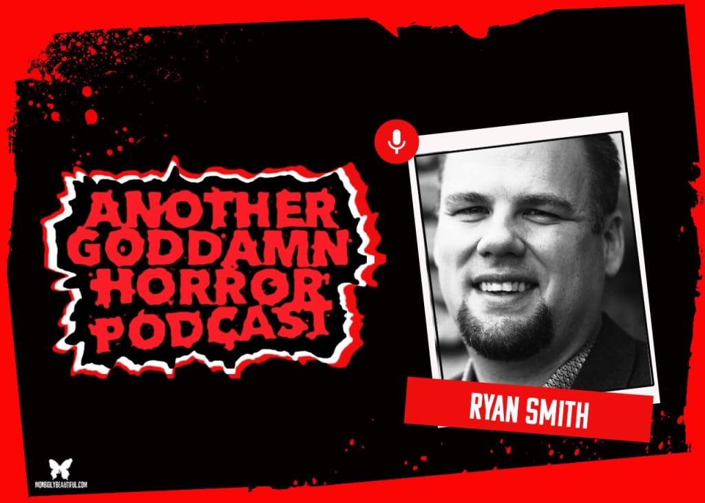Another GD Horror Pod: Director Ryan Smith - Morbidly Beautiful