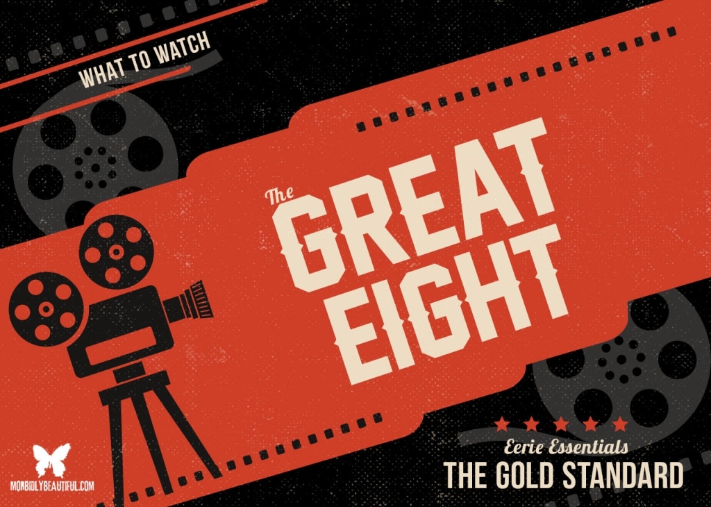 The Great Eight: Gold Standard of Horror - Morbidly Beautiful