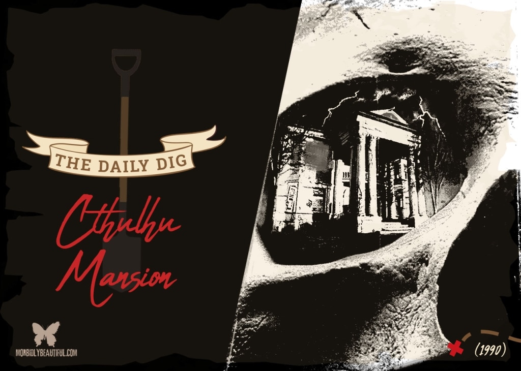 The Daily Dig: Cthulhu Mansion (1992) - Morbidly Beautiful