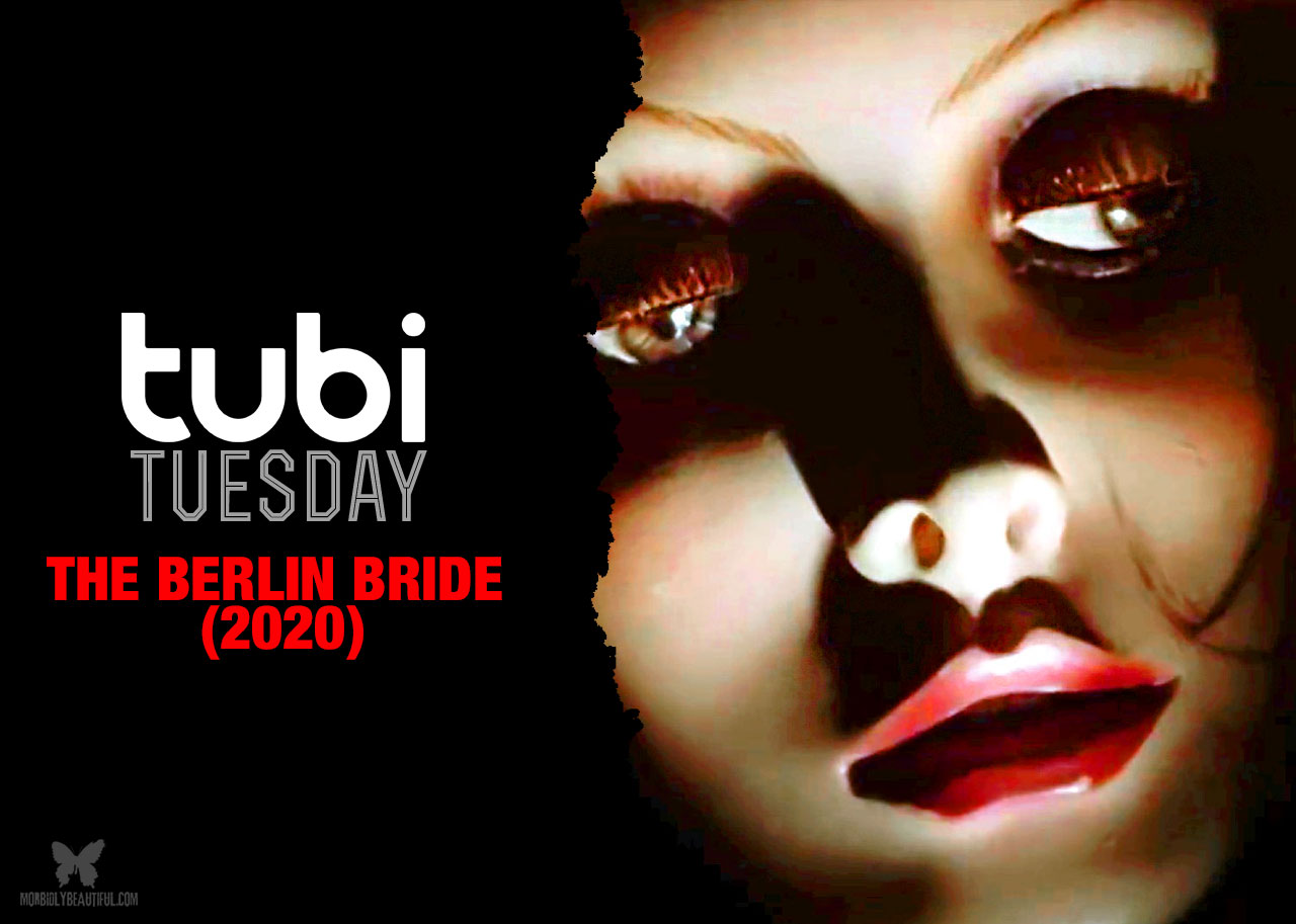 Tubi Tuesday: The Berlin Bride (2020) - Morbidly Beautiful