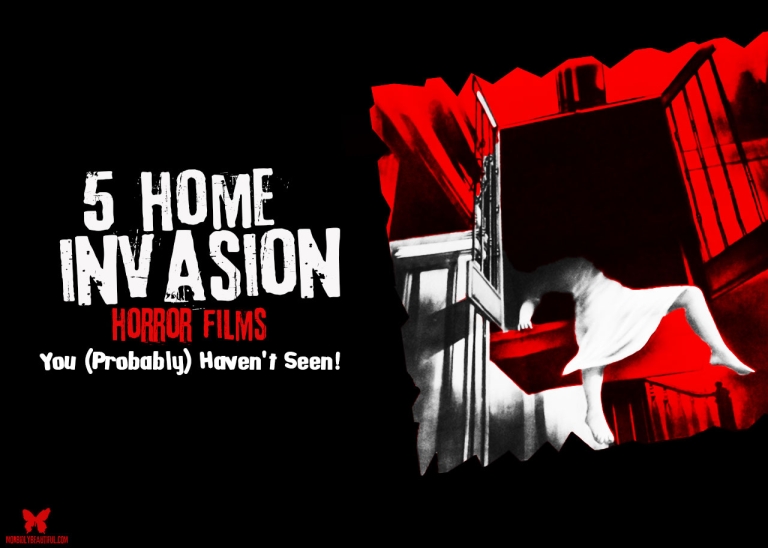 5 Home Invasion Films You Haven’t Seen - Morbidly Beautiful